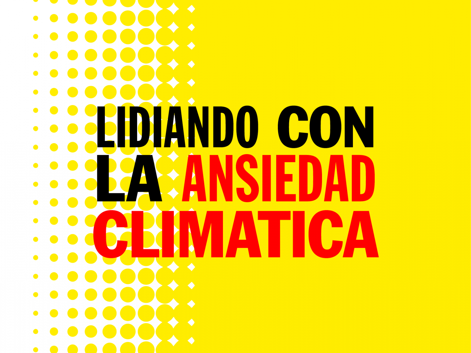 LIDIANDO CON LA ANSIEDAD CLIMÁTICA - What Design Can Do