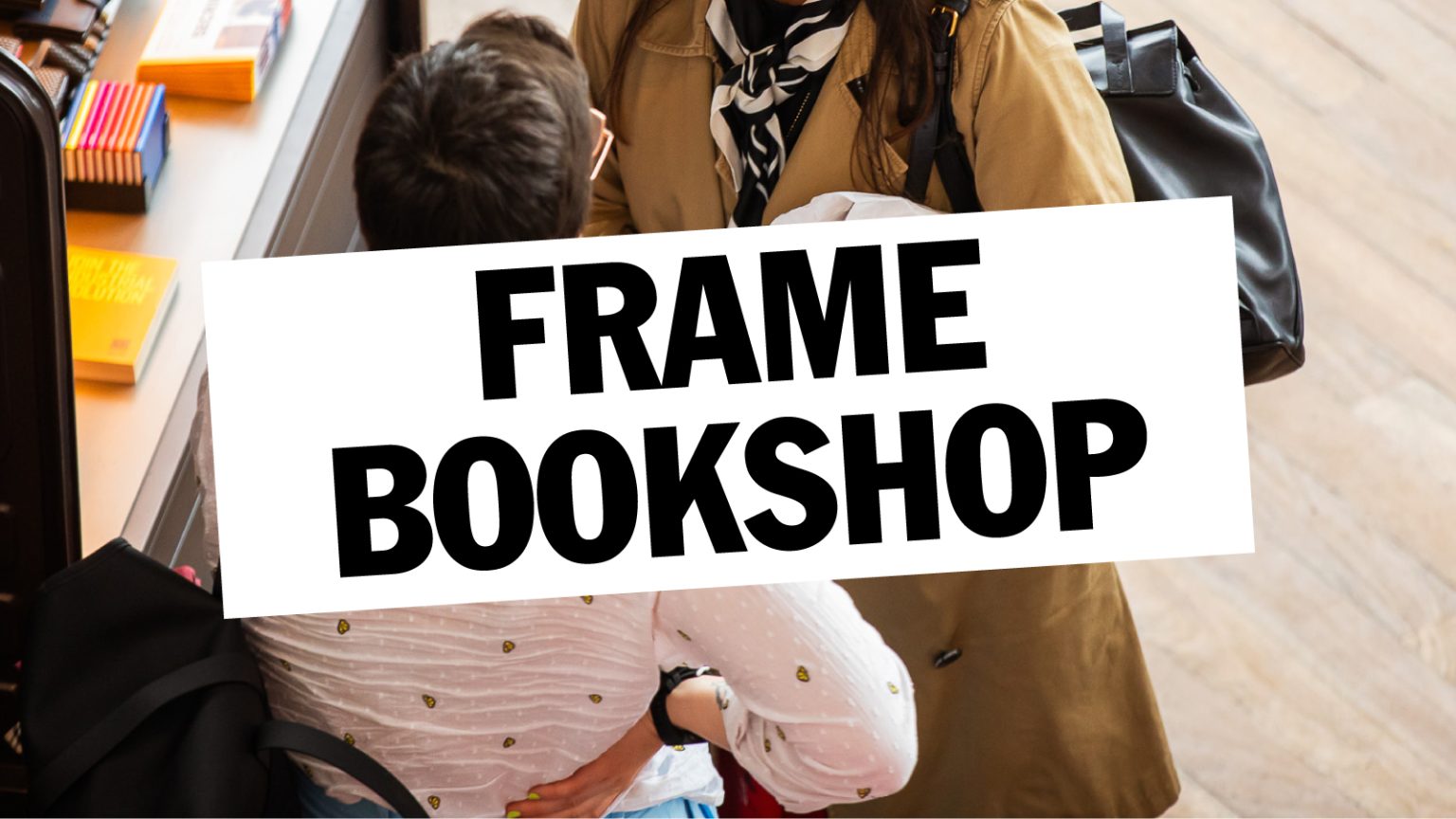 Frame Bookshop - What Design Can Do